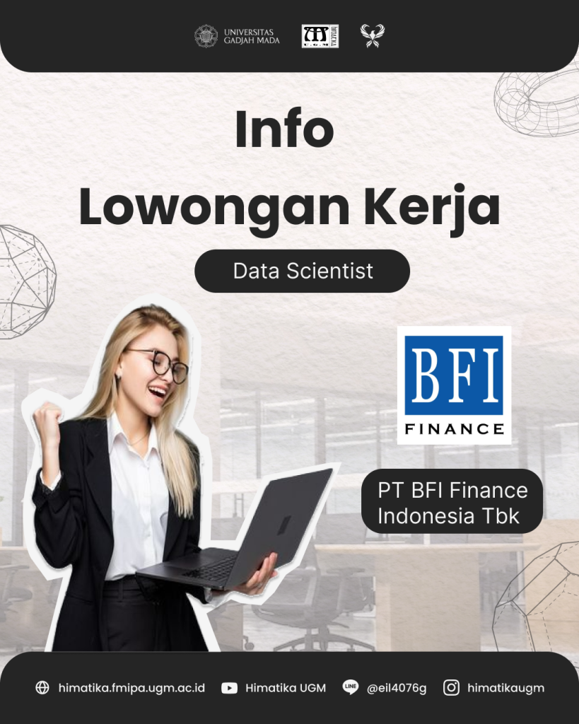 Info Loker Data Scientist – BFI Finance – Himatika UGM